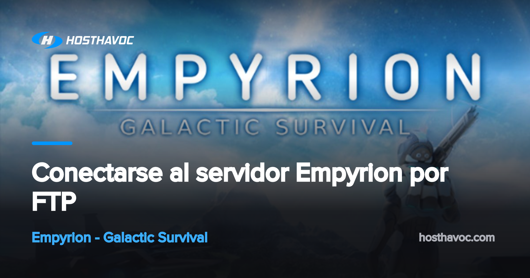 Conectarse al servidor Empyrion por FTP | Host Havoc