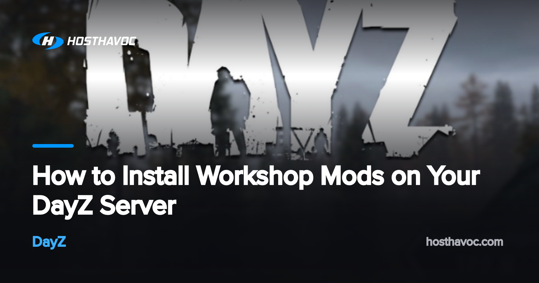 How to Install Workshop Mods on Your DayZ Server | Host Havoc