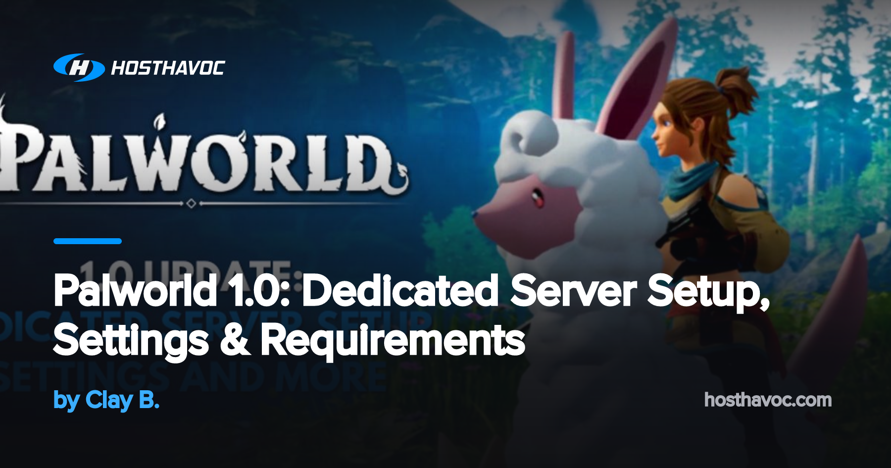 Palworld 1.0: Dedicated Server Setup, Settings & Requirements | Host Havoc